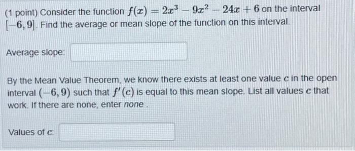 Solved (1 point) Consider the function f(x)=2x3−9x2−24x+6 on | Chegg.com