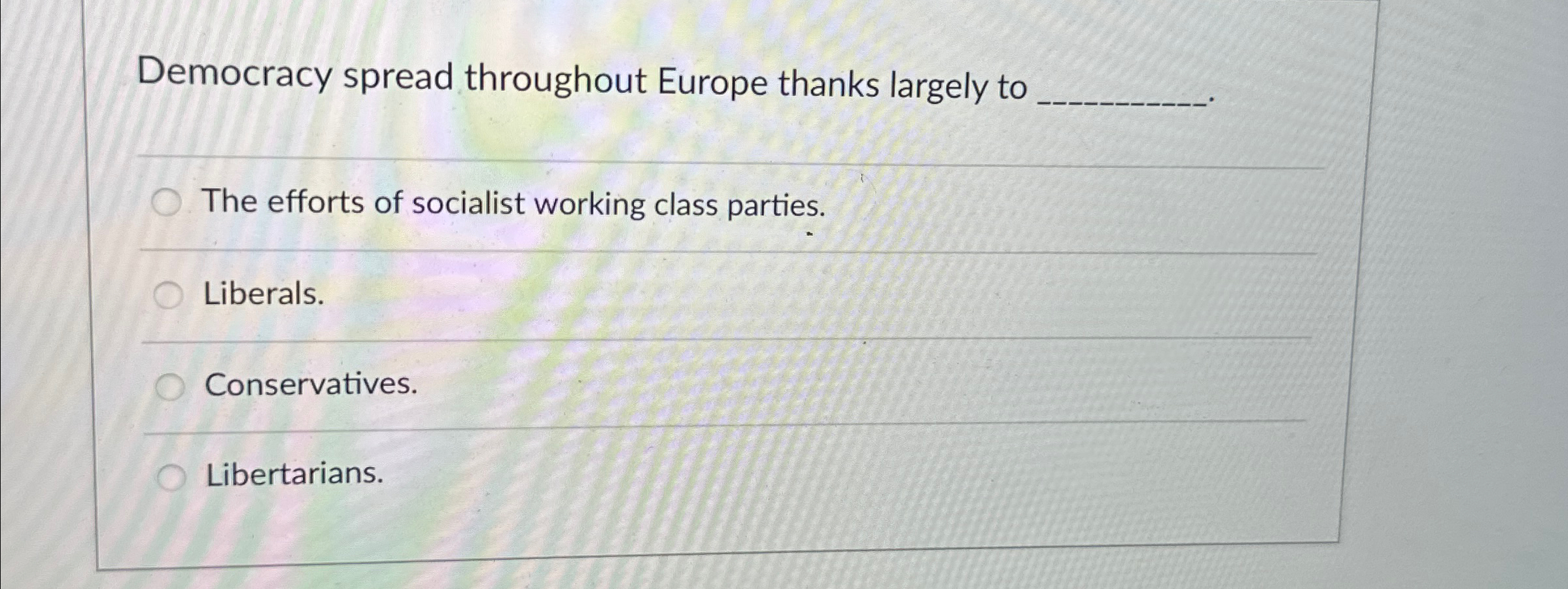 Solved Democracy spread throughout Europe thanks largely to | Chegg.com