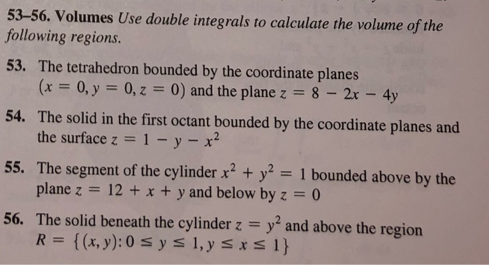 Solved 53–56. Volumes Use double integrals to calculate the | Chegg.com