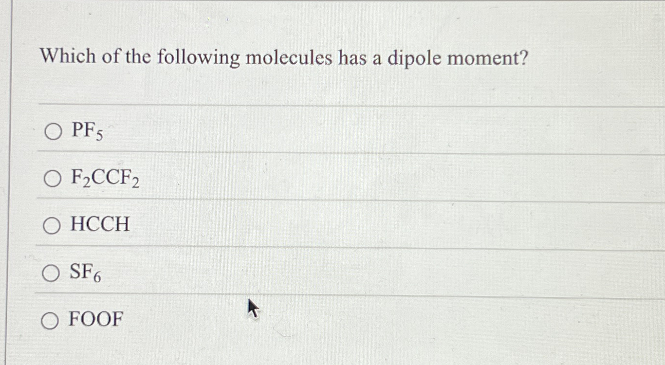 Solved Which of the following molecules has a dipole | Chegg.com