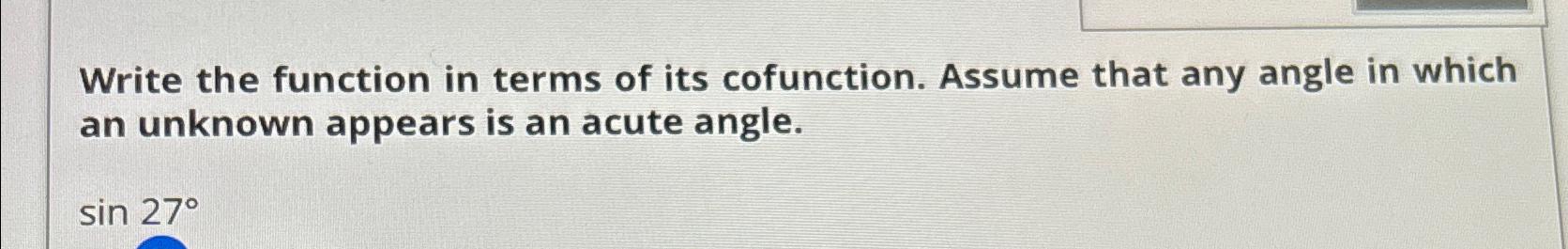 Solved Write the function in terms of its cofunction. Assume | Chegg.com