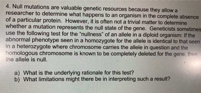 Solved 4. Null mutations are valuable genetic resources | Chegg.com