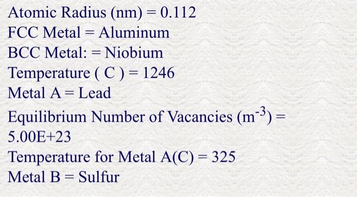 Atomic Radius (nm)=0.112 FCC Metal = Aluminum BCC | Chegg.com