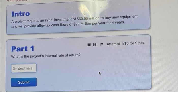 Solved Intro A project requires an initial investment of | Chegg.com