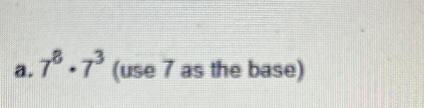 Solved a. 78*73 (use 7 ﻿as the base) | Chegg.com