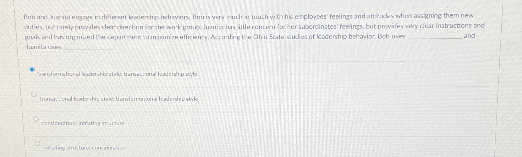 Solved Bob and Juanita engage in different leadership | Chegg.com