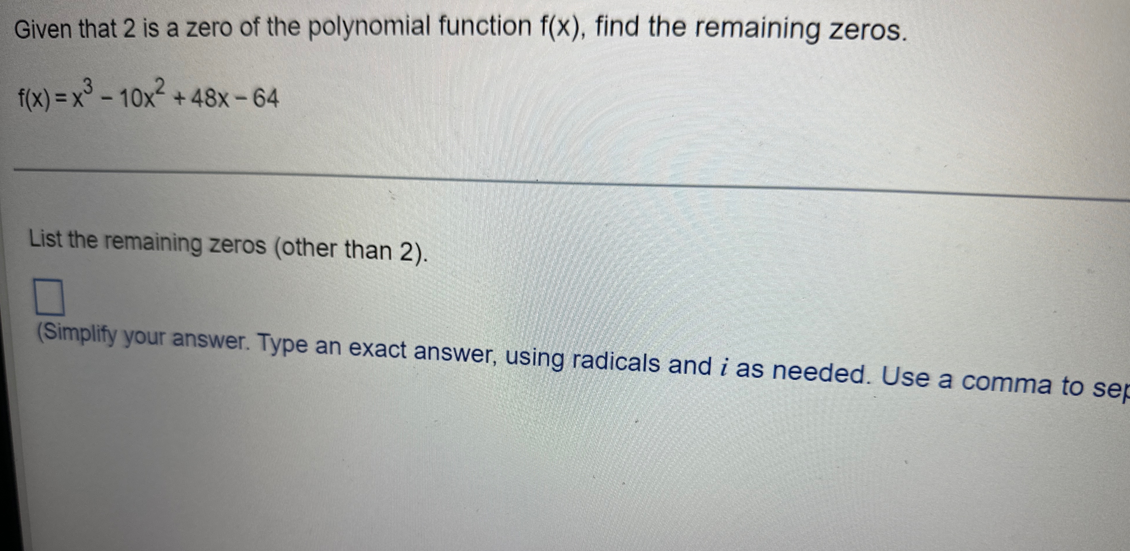 Solved Given that 2 ﻿is a zero of the polynomial function | Chegg.com