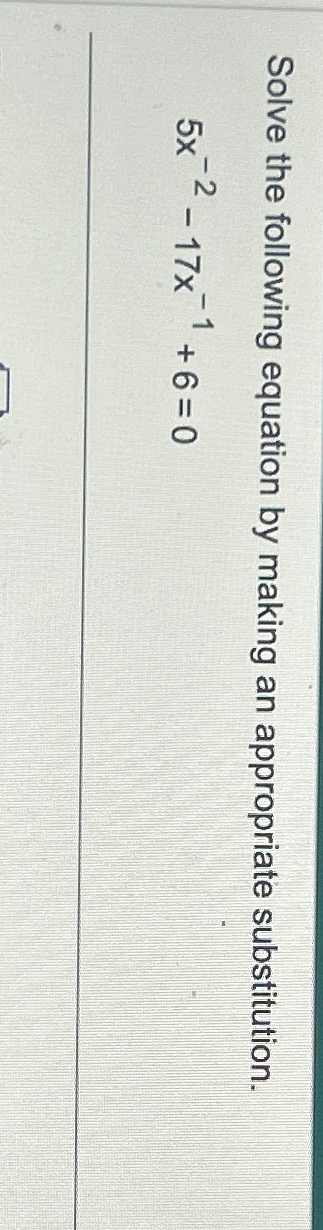 Solved Solve the following equation by making an appropriate | Chegg.com