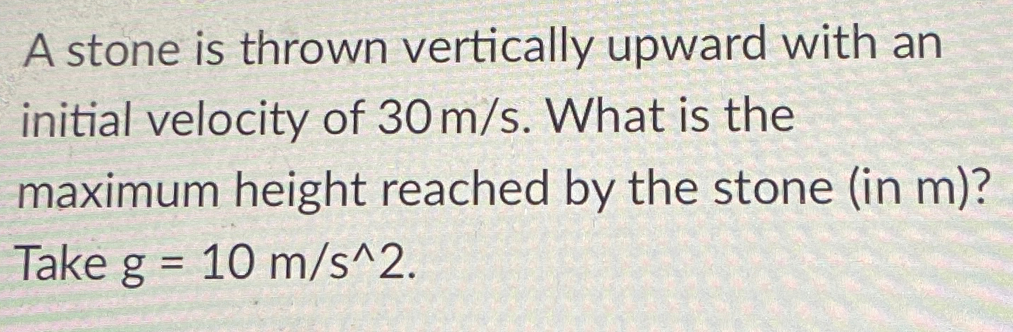 Solved A stone is thrown vertically upward with an initial | Chegg.com