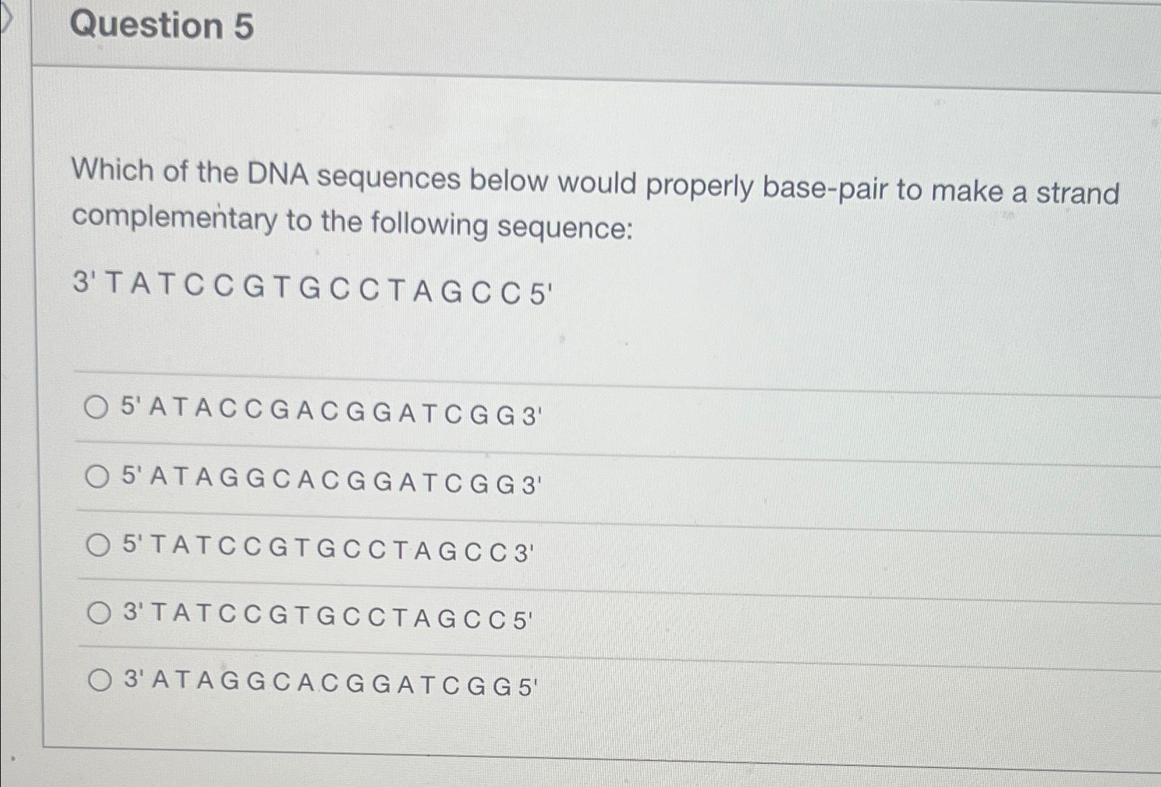 Question 5Which of the DNA sequences below would | Chegg.com
