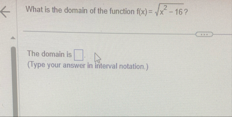 Solved What is the domain of the function f(x)=x2-162 ?The | Chegg.com
