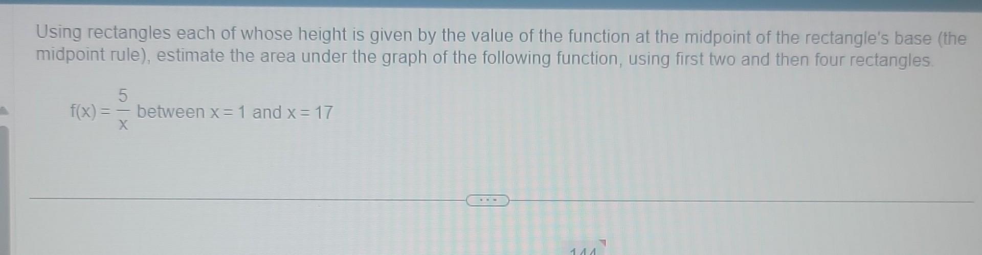 Solved Using rectangles each of whose height is given by the | Chegg.com