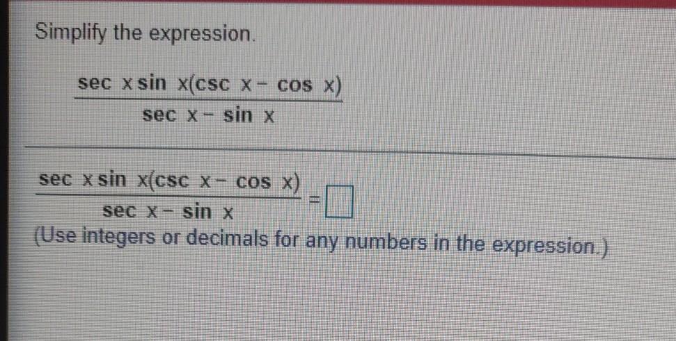 Solved Simplify the expression. Sec x sin x (csc x - cos x | Chegg.com
