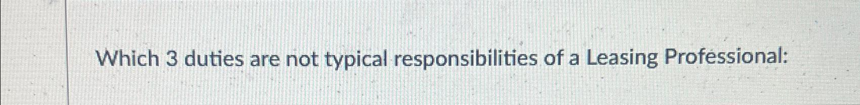 Solved Which 3 ﻿duties are not typical responsibilities of a | Chegg.com