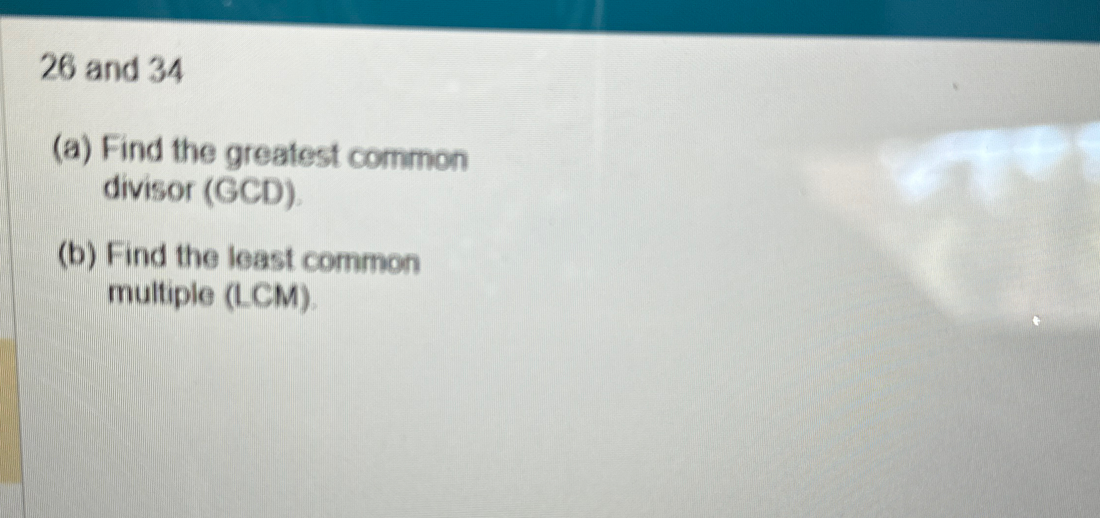 Solved 26 ﻿and 34(a) ﻿Find the greatest common divisor | Chegg.com