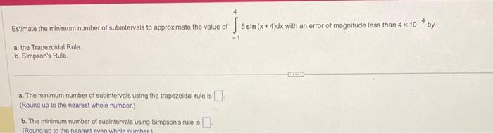 Solved Estimate the minimum number of subintervals to | Chegg.com