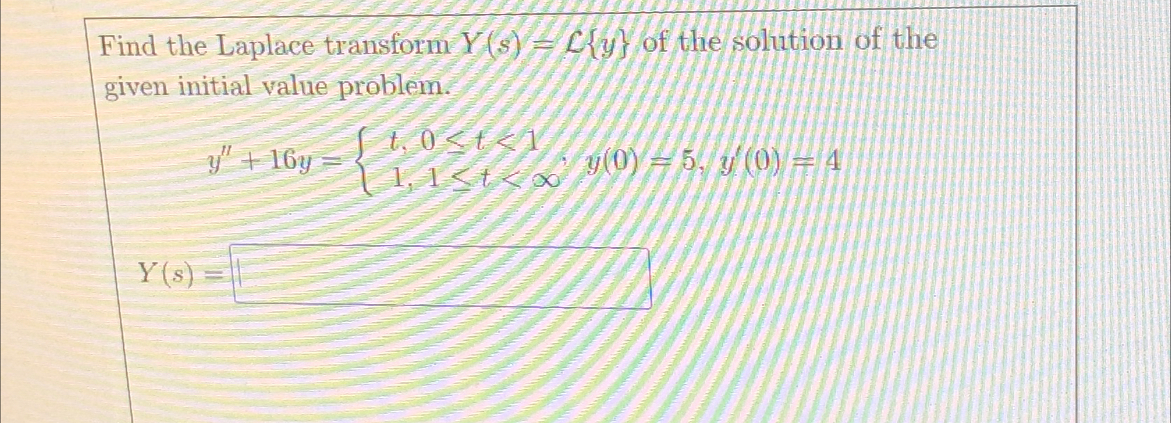 Solved Find the Laplace transform Y(s)=L{y} ﻿of the solution | Chegg.com