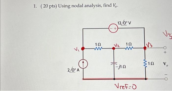 Solved 1. ( 20 pts) Using nodal analysis, find Vo. vret =0 | Chegg.com