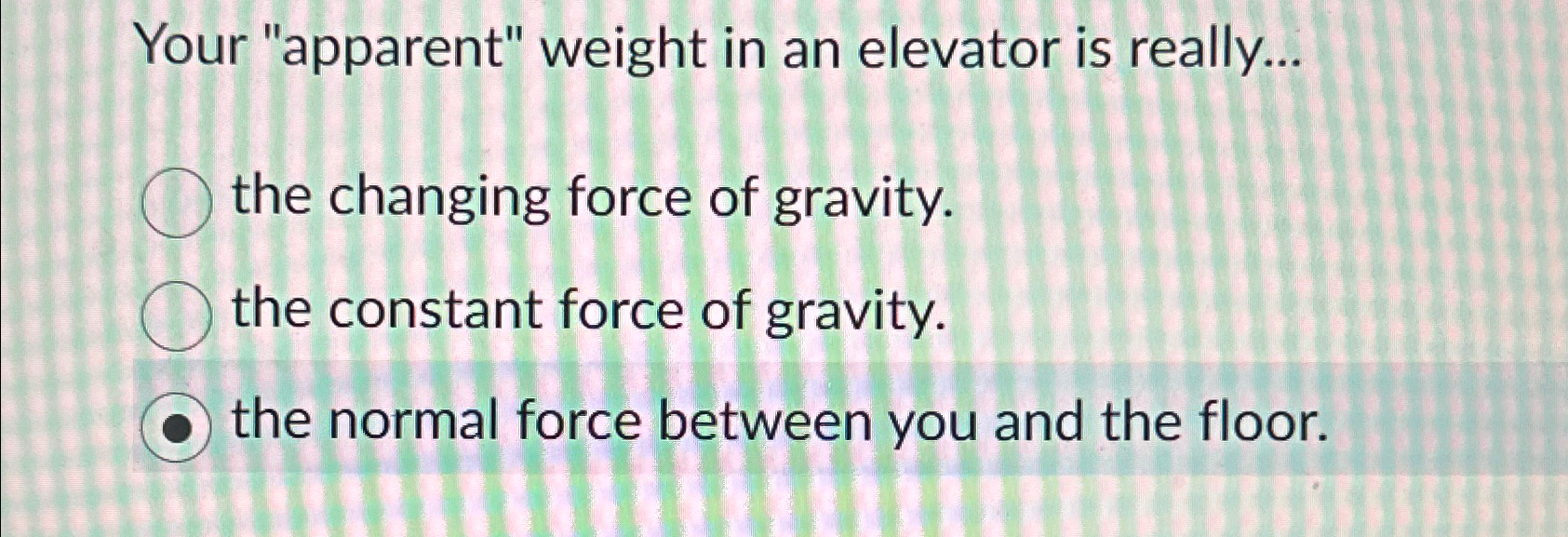 Solved Your "apparent" weight in an elevator is really...the | Chegg.com
