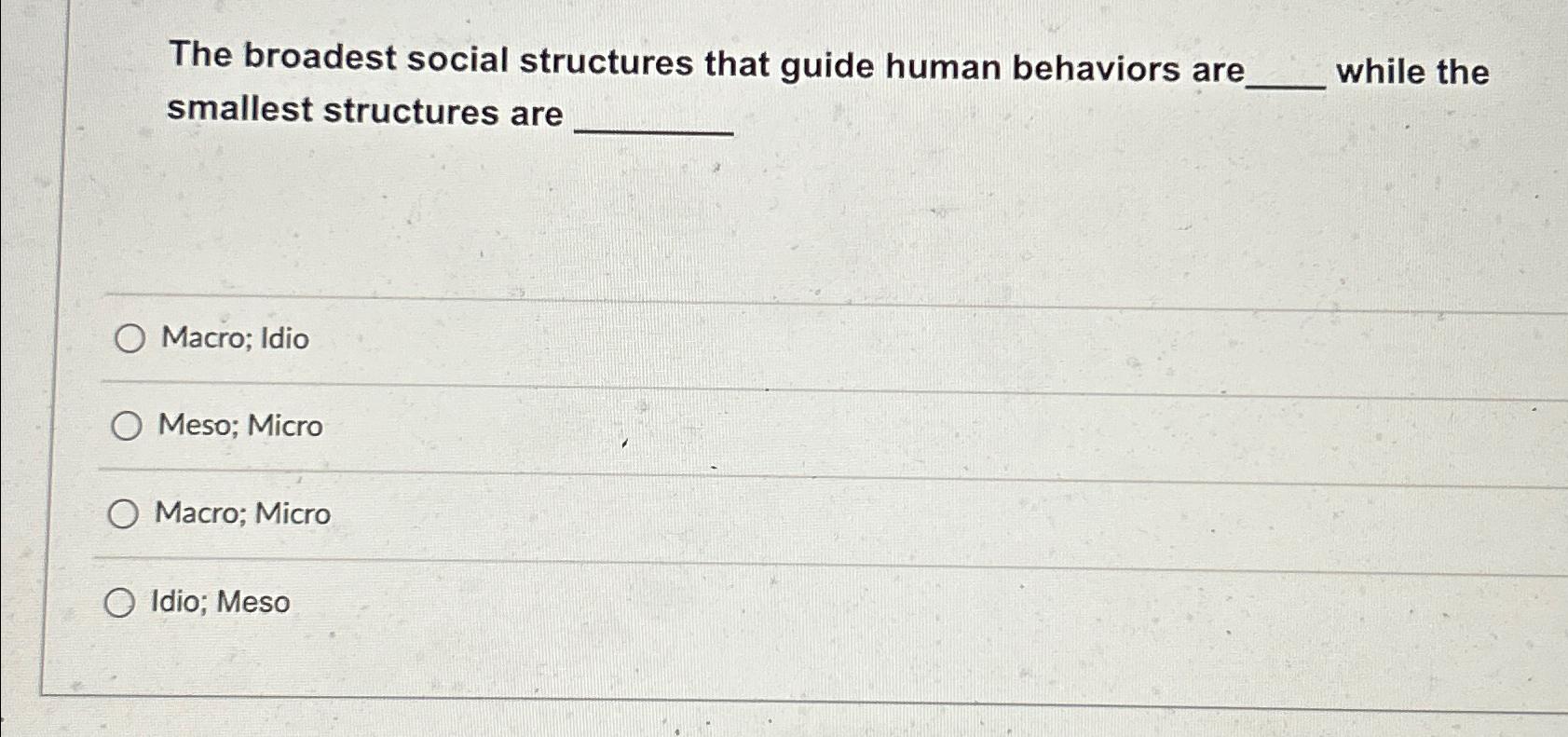 Solved The broadest social structures that guide human | Chegg.com