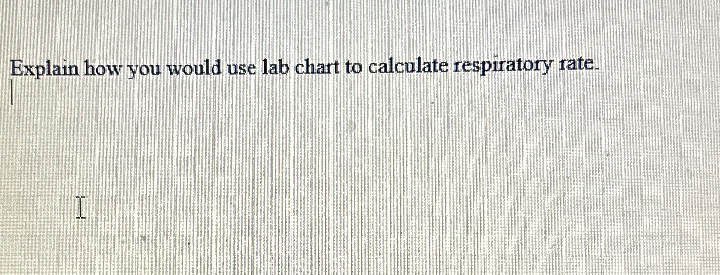 Solved Explain how you would use lab chart to calculate | Chegg.com
