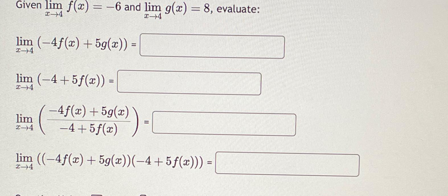 Solved Given Limx→4f X 6 ﻿and Limx→4g X 8