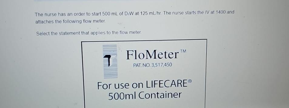 Solved The nurse has an order to start 500mL ﻿of DsW at | Chegg.com