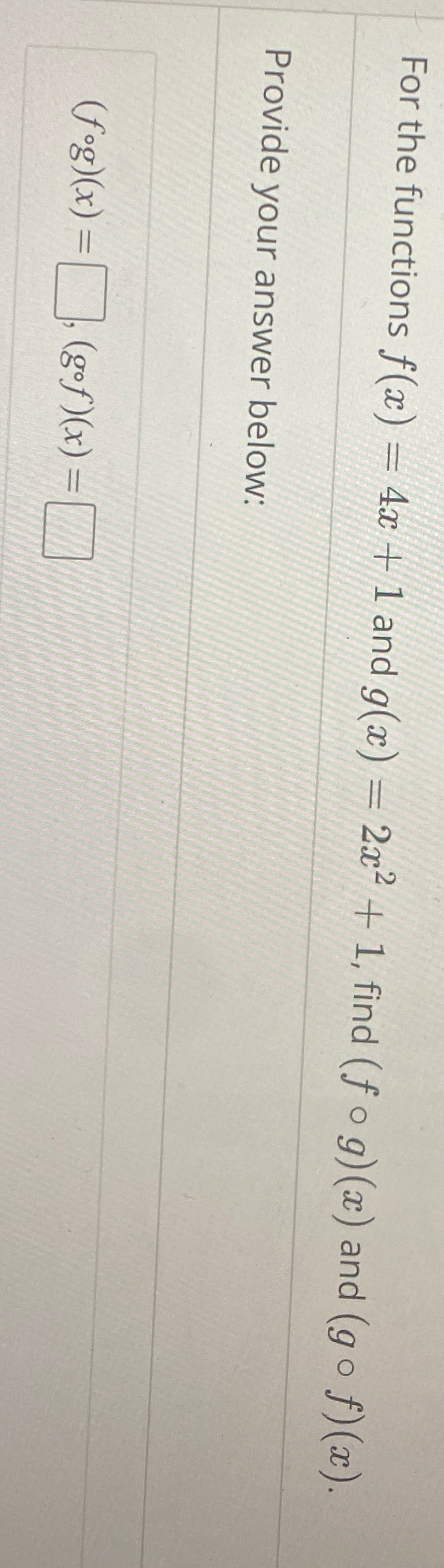 Solved For the functions f(x)=4x+1 ﻿and g(x)=2x2+1, ﻿find | Chegg.com