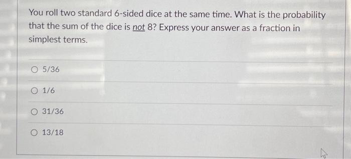 Solved You roll two standard 6-sided dice at the same time. | Chegg.com