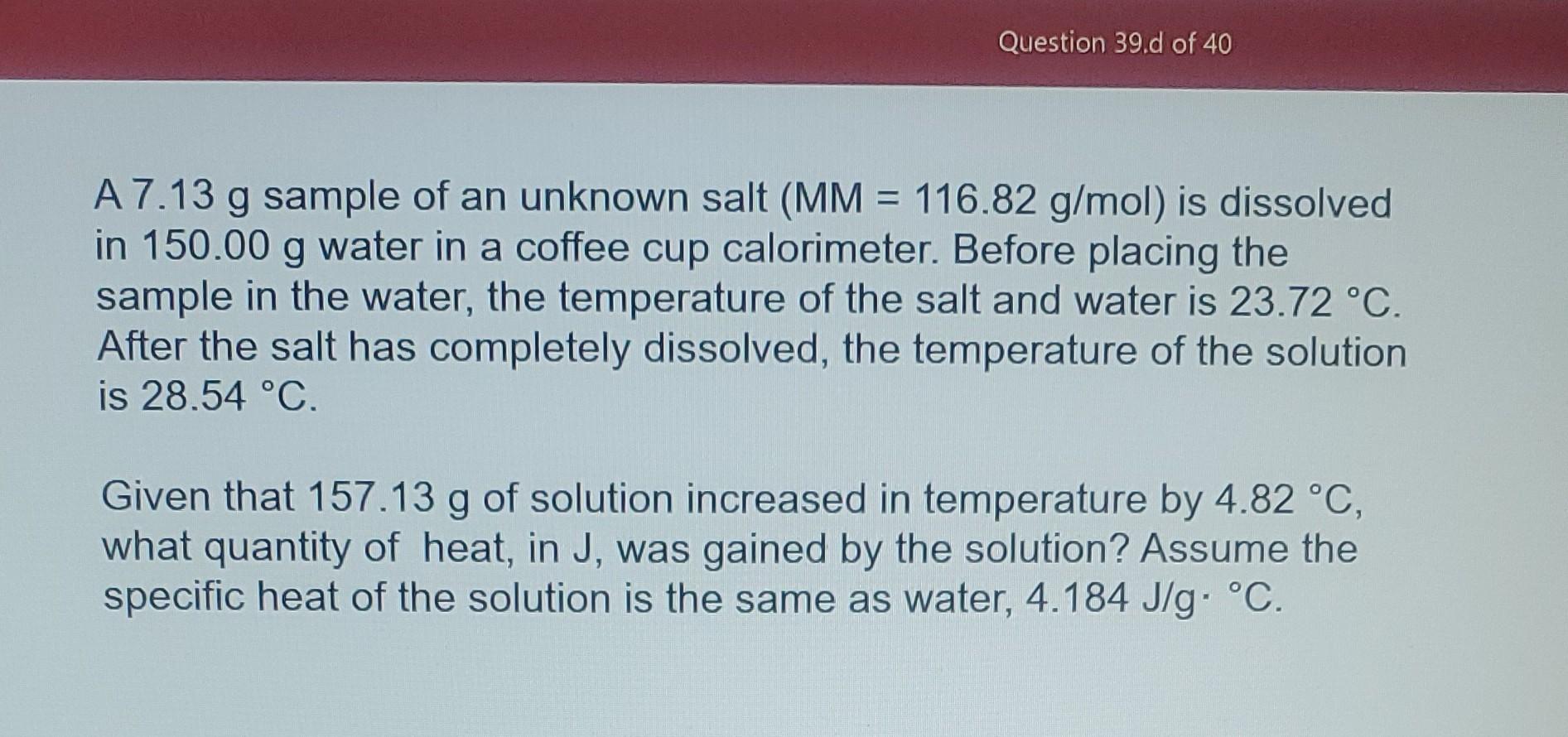 Solved A 7.13 g sample of an unknown salt ( MM=116.82 g/mol) | Chegg.com