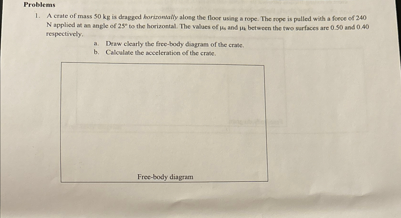 Solved ProblemsA crate of mass 50kg ﻿is dragged horizontally | Chegg.com