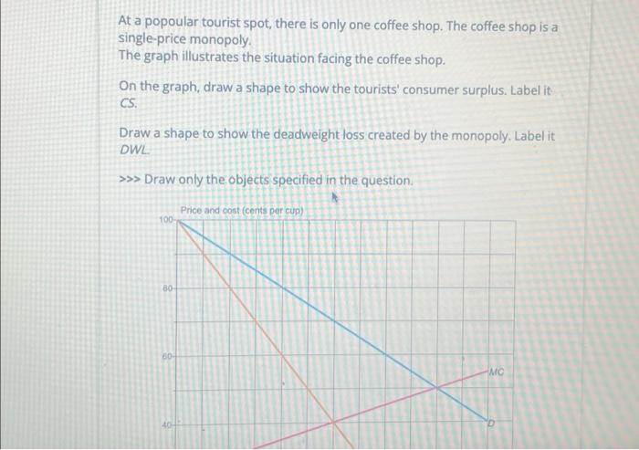 Solved At a popoular tourist spot, there is only one coffee | Chegg.com