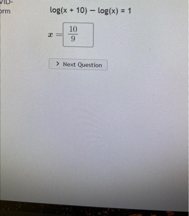 Solved log(x+10)−log(x)=1x=910 | Chegg.com