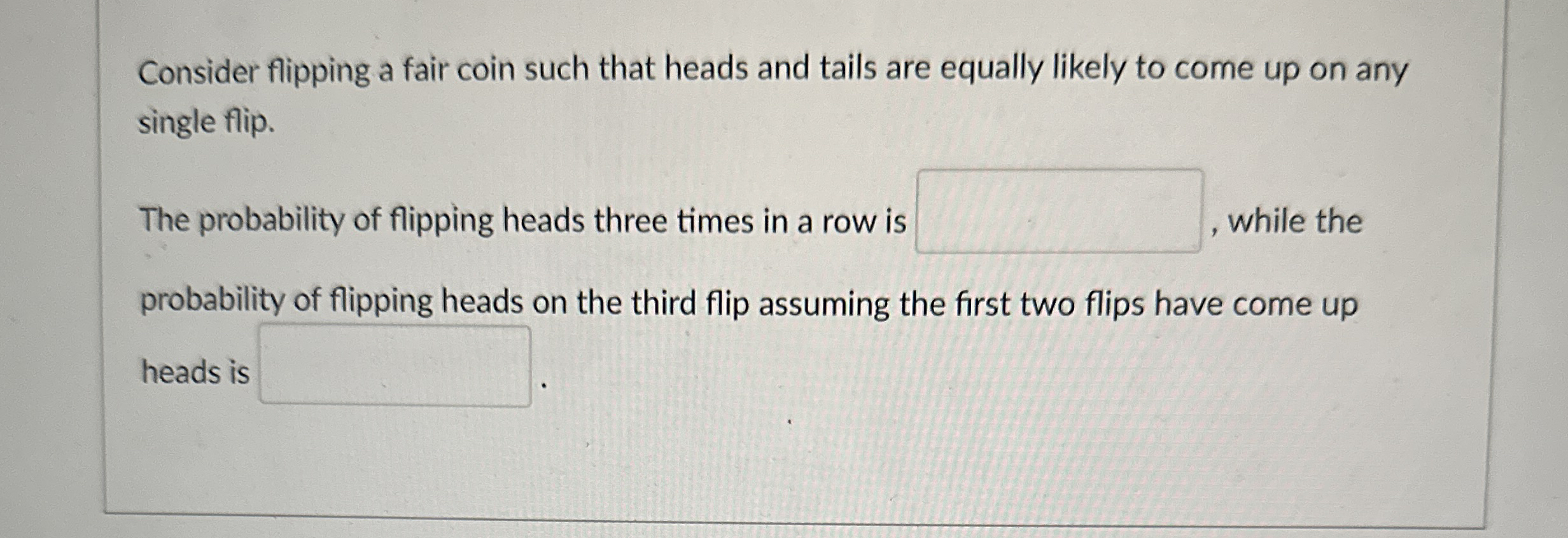 Solved Consider flipping a fair coin such that heads and | Chegg.com