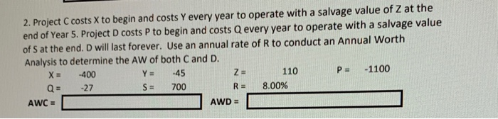 Solved 2. Project C costs X to begin and costs Y every year | Chegg.com