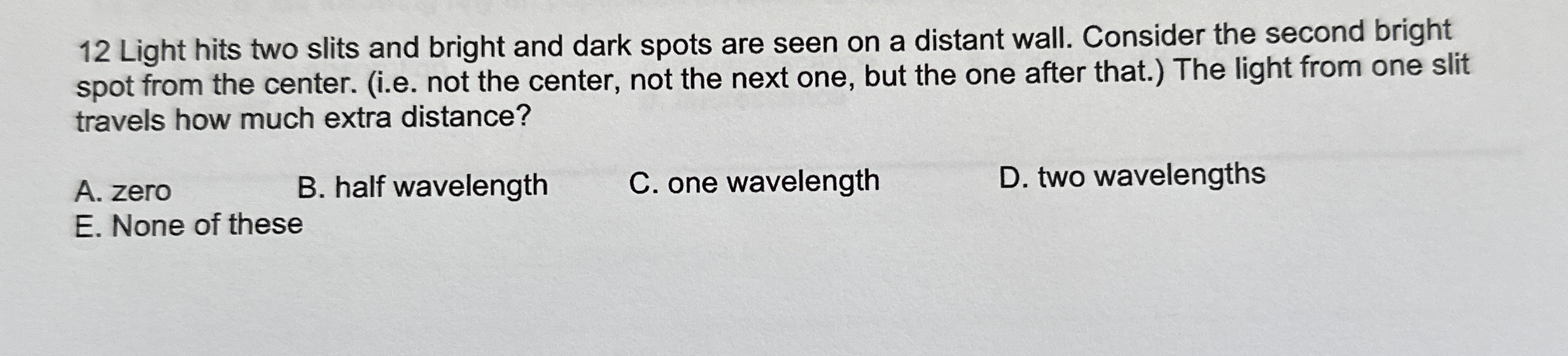 Solved 12 ﻿Light hits two slits and bright and dark spots | Chegg.com