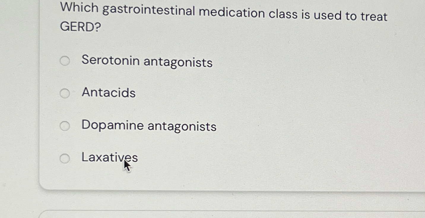 Solved Which gastrointestinal medication class is used to | Chegg.com