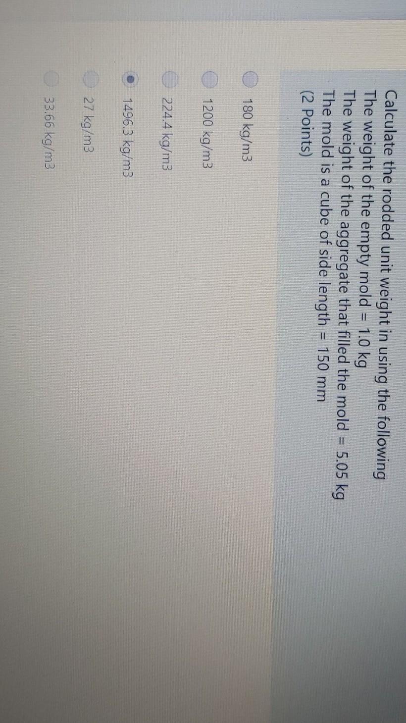 Solved Calculate the rodded unit weight in using the | Chegg.com