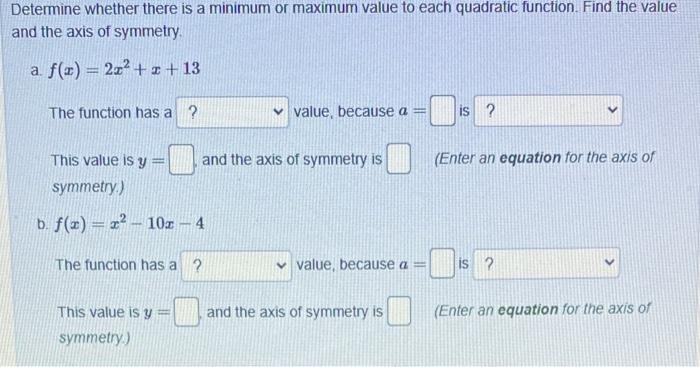 Solved etermine whether there is a minimum or maximum value | Chegg.com