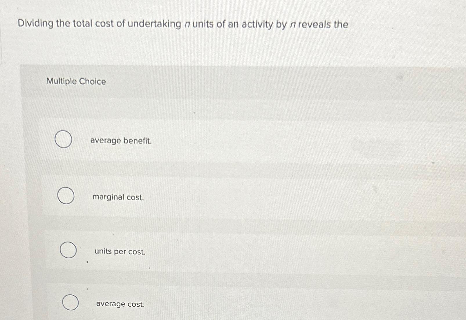 Solved Dividing the total cost of undertaking n ﻿units of an | Chegg.com