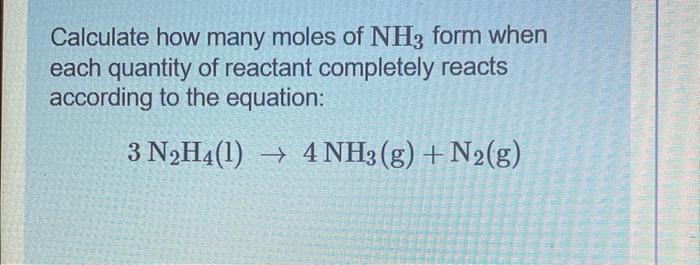 Solved Calculate how many moles of NH3 form when each | Chegg.com