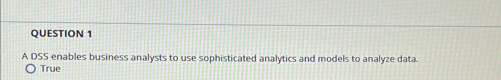 Solved QUESTION 1A DSS enables business analysts to use | Chegg.com