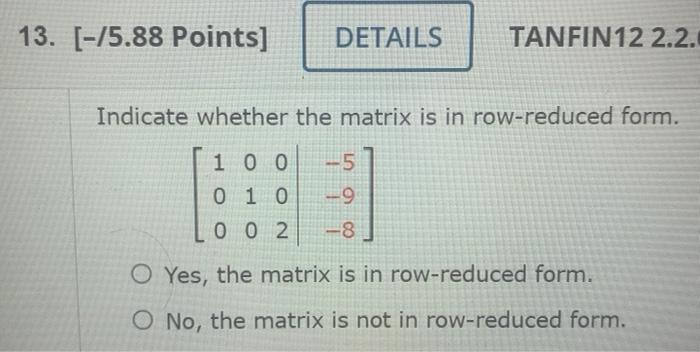 Solved Indicate whether the matrix is in row-reduced form. | Chegg.com