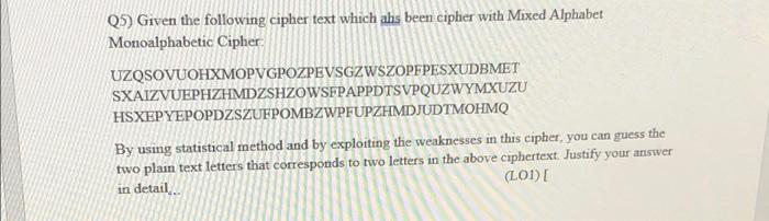 Solved Q5) Given the following cipher text which ahs been | Chegg.com