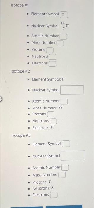 Solved Isotope \#1 - Element Symbol - Nuclear Symbol: 714 N | Chegg.com
