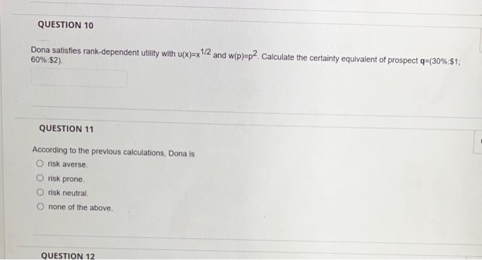 Solved Dona satisfies rank-dependent utility with u(x)=x1/2 | Chegg.com