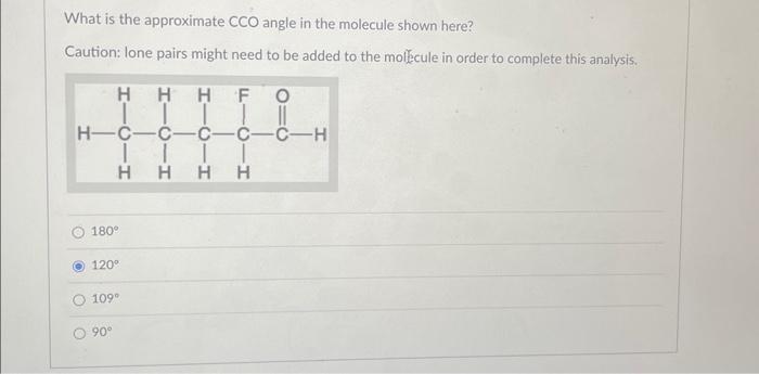 Solved What is the approximate CCO angle in the molecule | Chegg.com