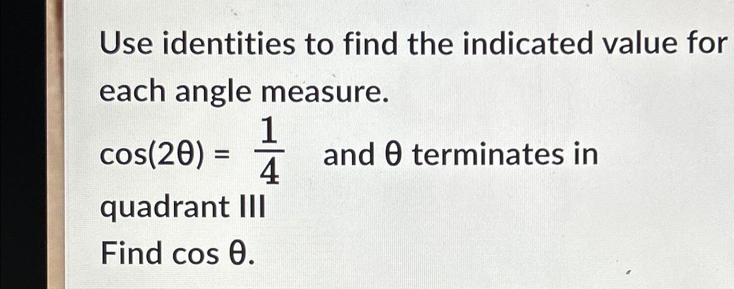 Solved Use identities to find the indicated value for each | Chegg.com