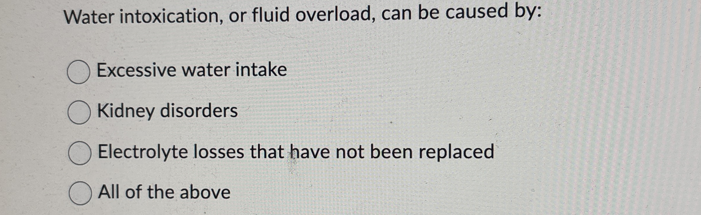 Solved Water intoxication, or fluid overload, can be caused | Chegg.com