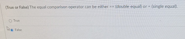 Solved (True or False) ﻿The equal comparison operator can be | Chegg.com